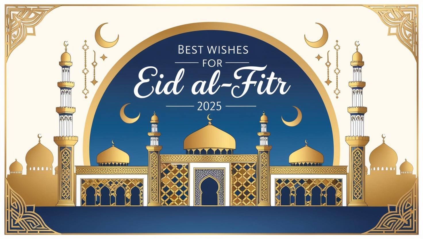 Top Eid Mubarak Messages for 2025 | Best Wishes for Eid al-Fitr